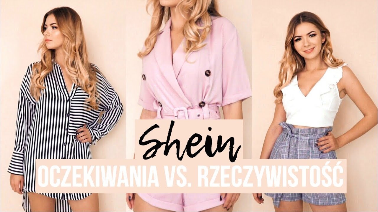 SHEIN - OCZEKIWANIA VS. RZECZYWISTOŚĆ